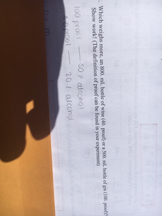 Solved Which weighs more, an 800. mL bottle of wine (40. | Chegg.com