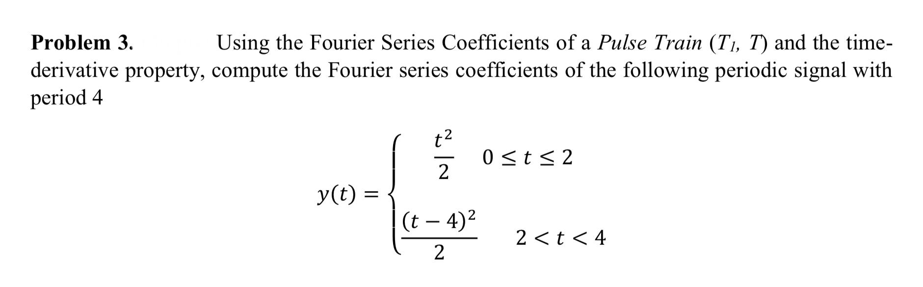 Solved Problem 3. Using the Fourier Series Coefficients of a | Chegg.com