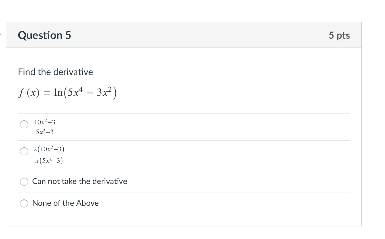 Solved Question 5 5 pts Find the derivative f (x) = ln(5x+ – | Chegg.com