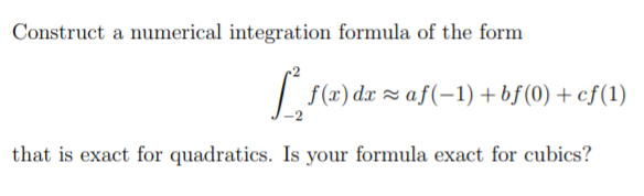 Solved Construct a numerical integration formula of the form | Chegg.com