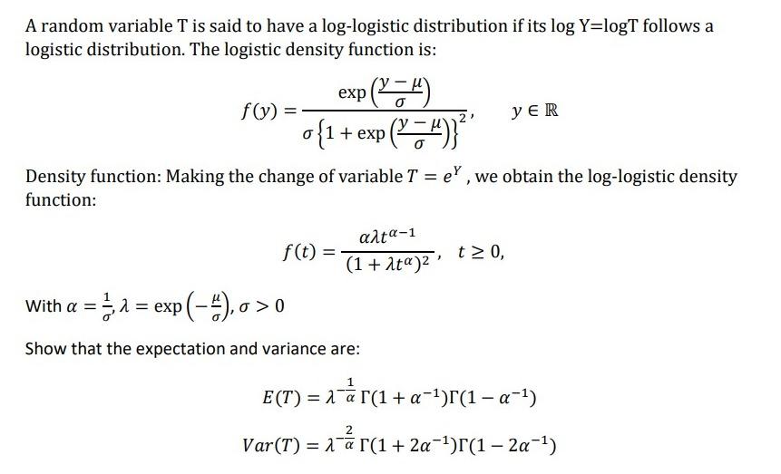 Solved A random variable T is said to have a log-logistic | Chegg.com