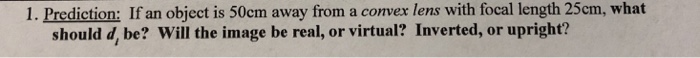 Solved 1. Prediction: If an object is 50cm away from a | Chegg.com