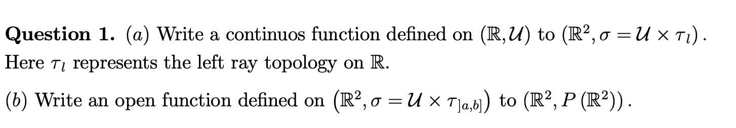 Solved Question 1. (a) Write a continuos function defined on | Chegg.com