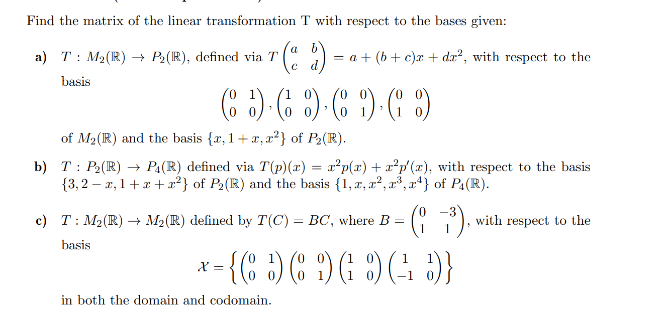 Solved a) T:M2(R)→P2(R), defined via T(acbd)=a+(b+c)x+dx2, | Chegg.com