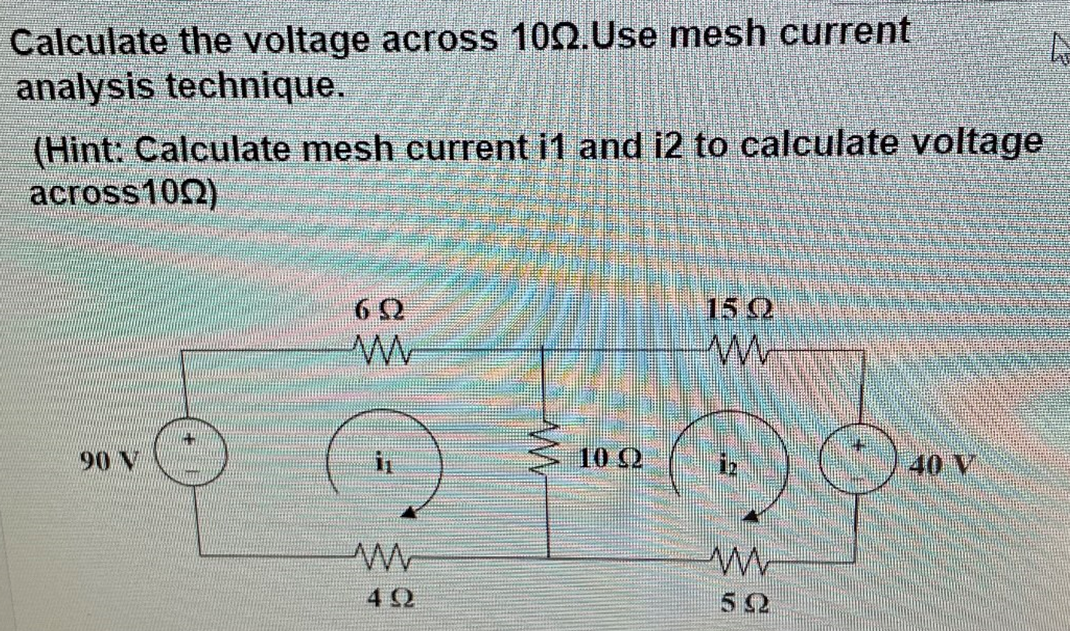 Solved Calculate the voltage across 10Ω.Use mesh current | Chegg.com