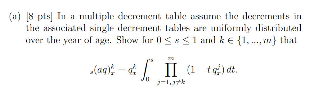 (a) [8 pts] In a multiple decrement table assume the | Chegg.com