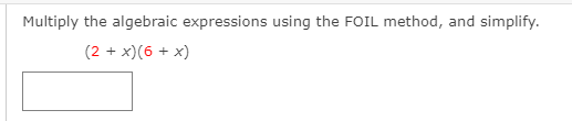 Solved Multiply the algebraic expressions using the FOIL | Chegg.com