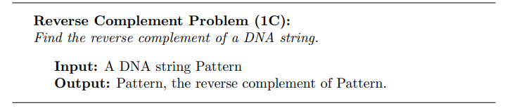 Solved Reverse Complement Problem (1C): Find the reverse | Chegg.com