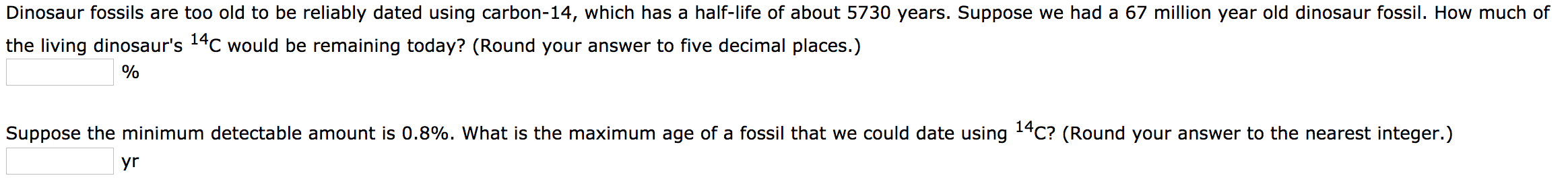 Solved Dinosaur fossils are too old to be reliably dated | Chegg.com