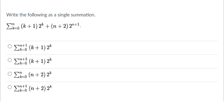 Solved Write the following as a single summation. Σο (k + 1) | Chegg.com