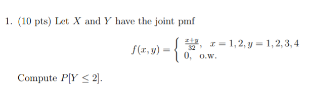 Solved 1. (10 pts) Let X and Y have the joint pmf f(x, y) = | Chegg.com