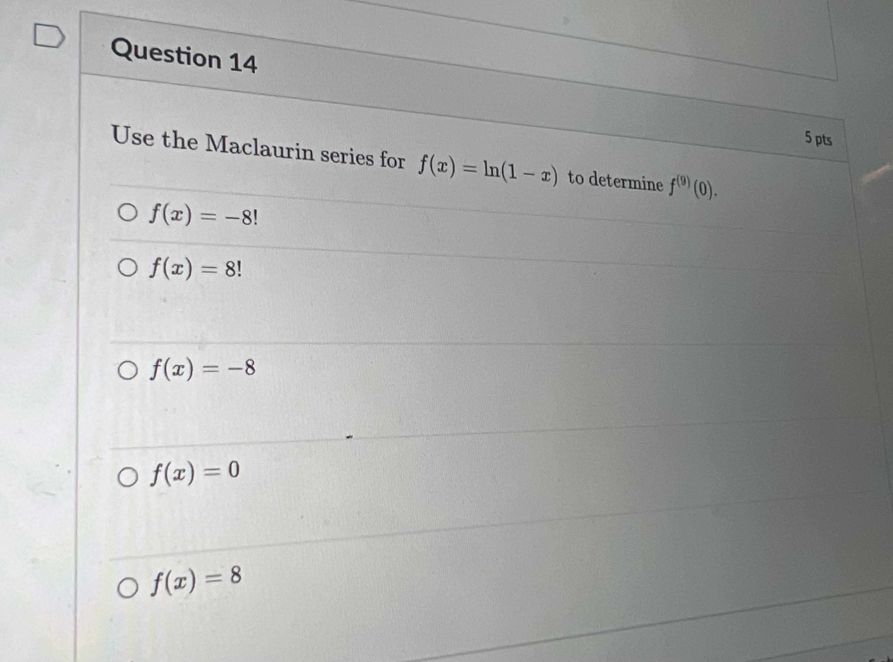 Solved Question 14Use the Maclaurin series for f(x)=ln(1-x) | Chegg.com