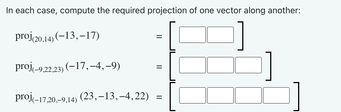 Solved In each case, compute the required projection of one | Chegg.com