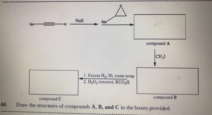 Solved NaH Me Me compound A CHJ 1. Excess H2, Ni, room temp | Chegg.com