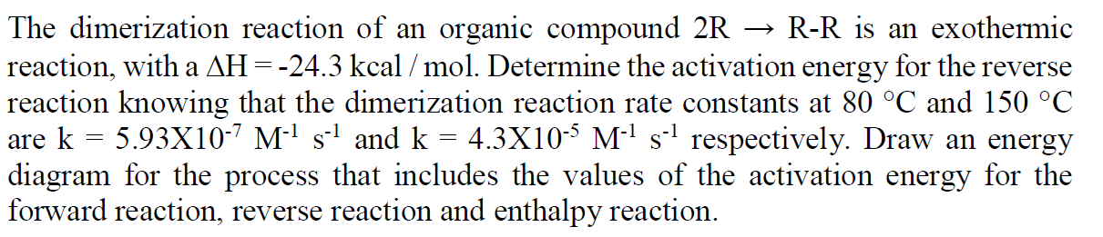 Solved The dimerization reaction of an organic compound 2R → | Chegg.com