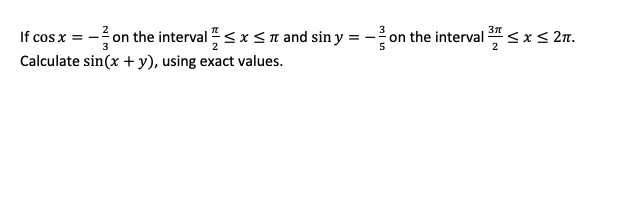 Solved If cos x = −2/3 on the interval pi/2 ≤ x ≤ pi and sin | Chegg.com