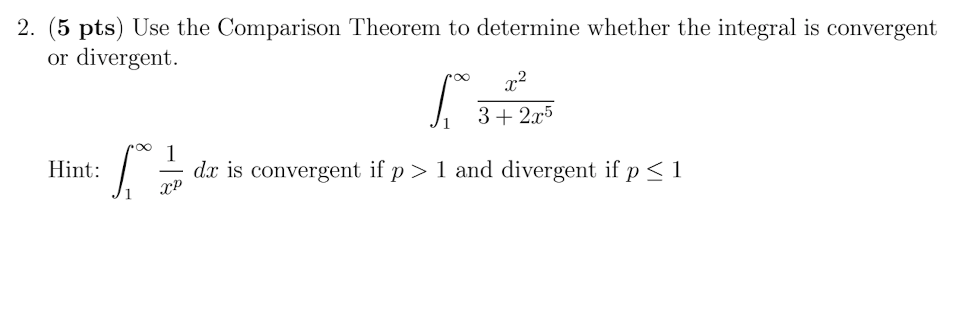 Solved ( 5 pts ) Use the Comparison Theorem to determine | Chegg.com