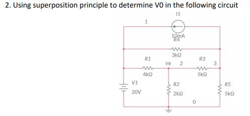 Solved 2. Using superposition principle to determine VO in | Chegg.com