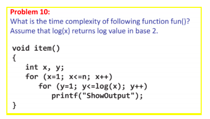 Solved Problem 10: What is the time complexity of following | Chegg.com