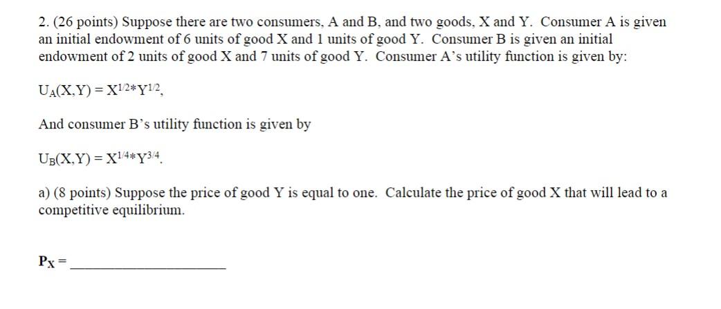 Solved 2. (26 points) Suppose there are two consumers, A and | Chegg.com