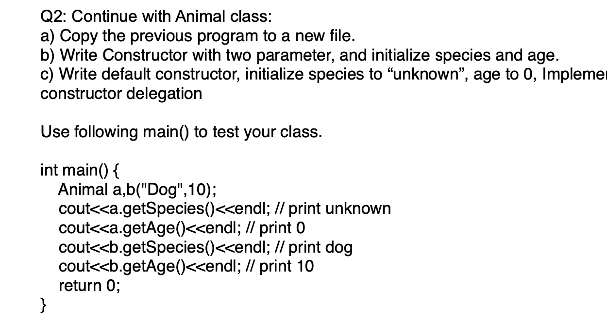 Solved Q1: Implement a class called Animal. a) A class named | Chegg.com