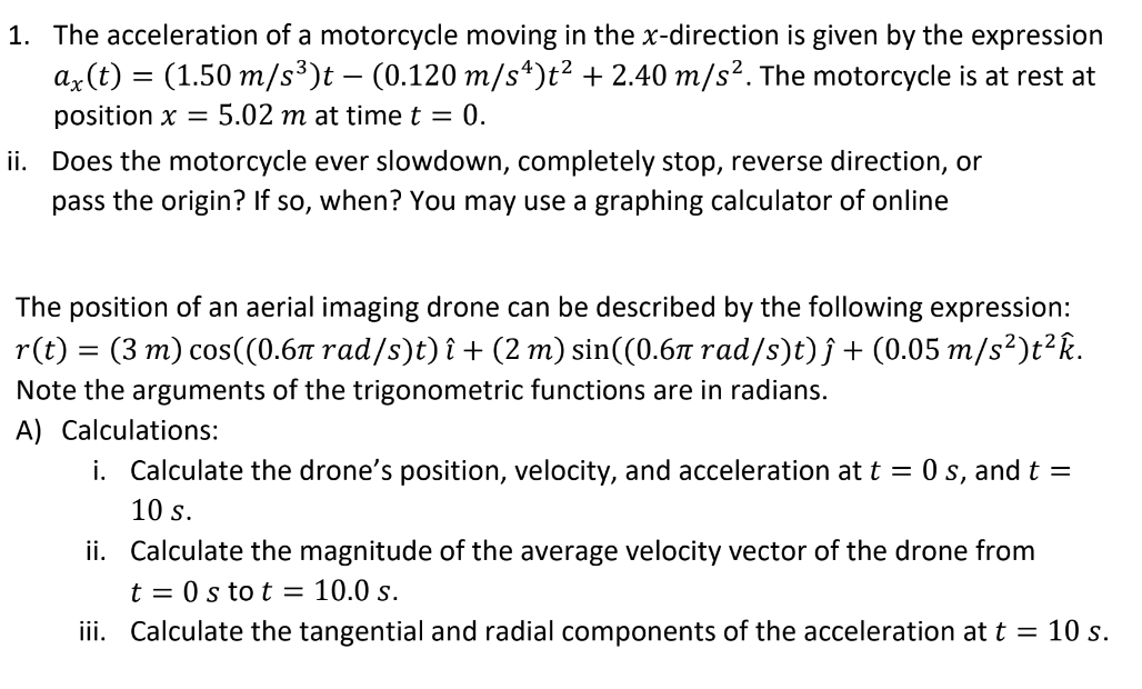 Solved 1. The acceleration of a motorcycle moving in the | Chegg.com