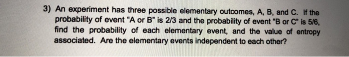 Solved 3) An experiment has three possible elementary | Chegg.com