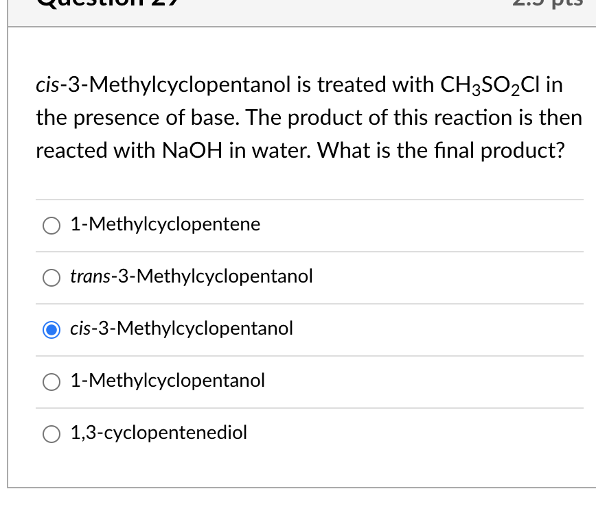 Solved cis-3-Methylcyclopentanol is treated with CH3SO2Cl in | Chegg.com