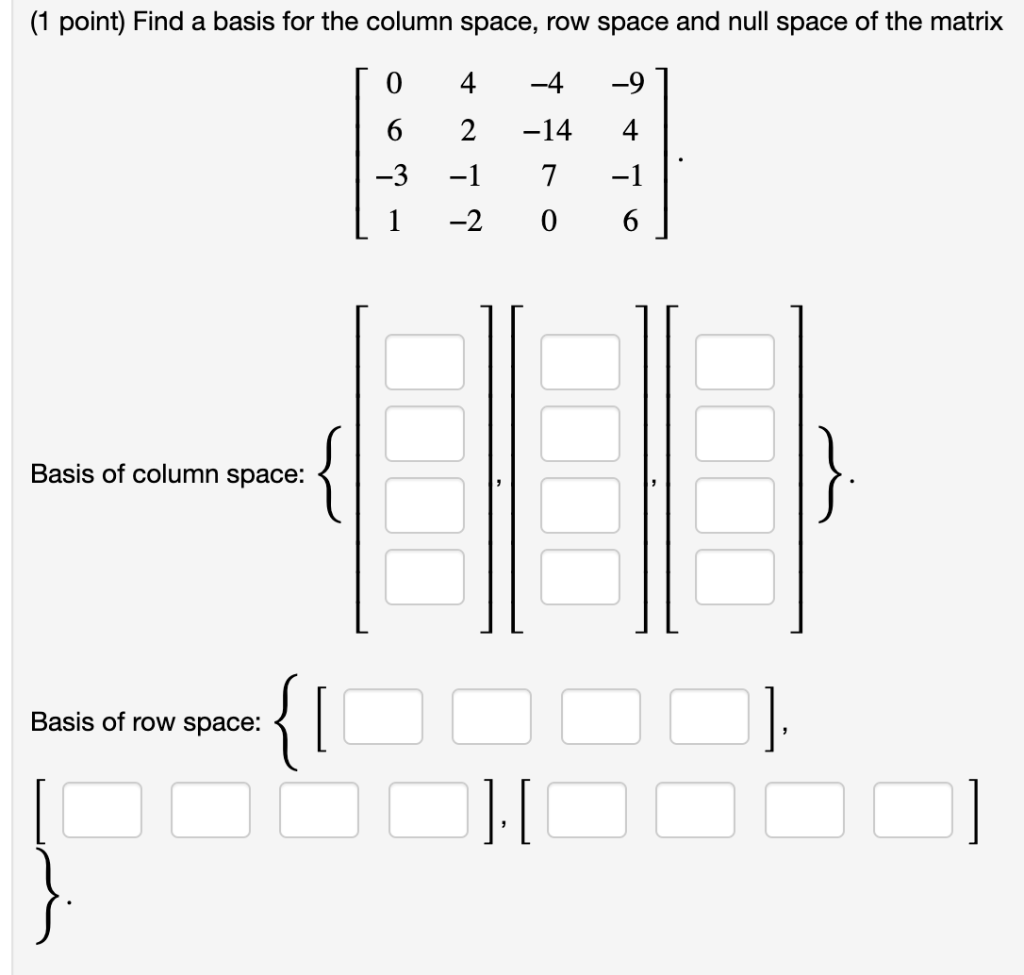 Solved (1 point) Find a basis for the column space, row | Chegg.com