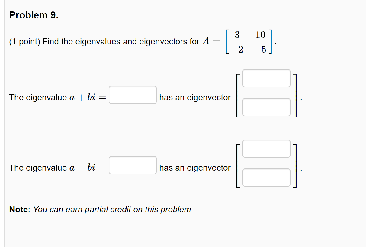 Solved Problem 9. 3 10 (1 point) Find the eigenvalues and | Chegg.com