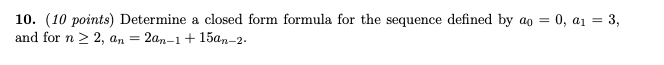 Solved 10. (10 points) Determine a closed form formula for | Chegg.com