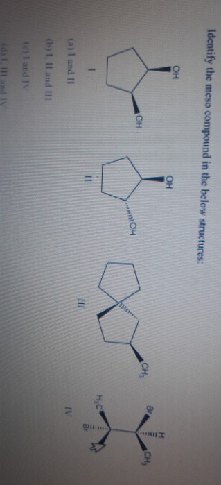 Solved Identify the meso compound in the below structures: | Chegg.com