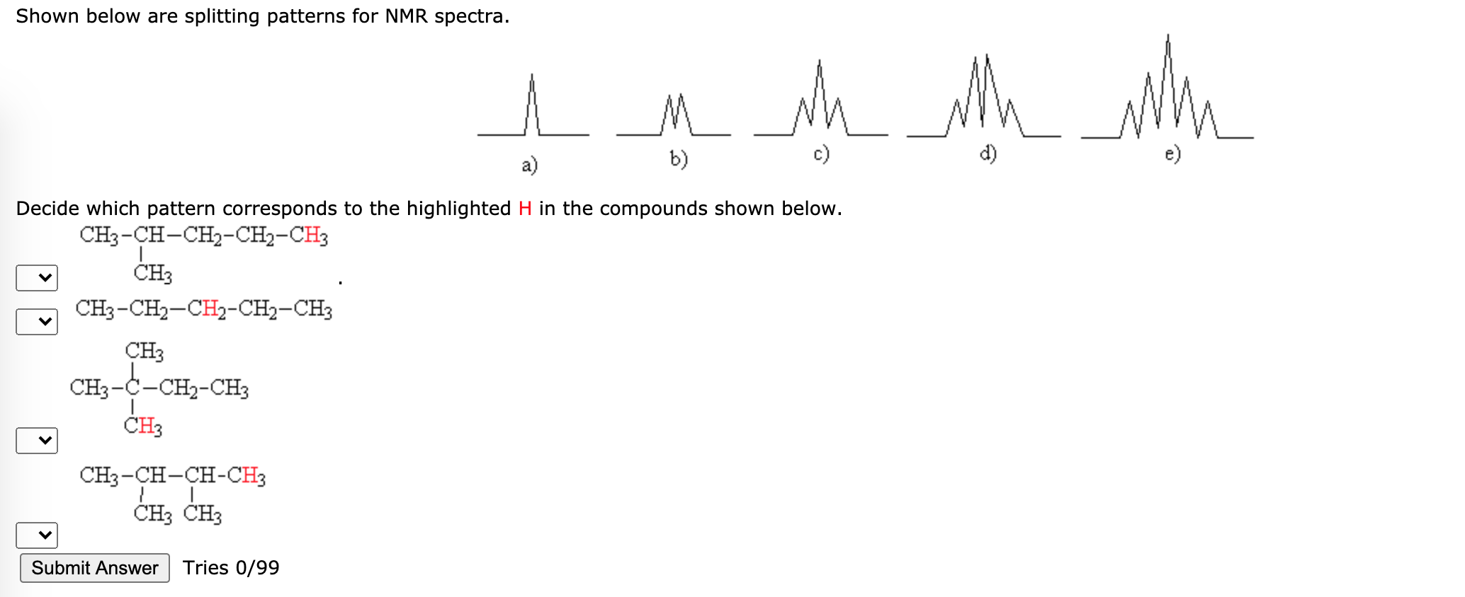 Solved Shown below are splitting patterns for NMR spectra. A | Chegg.com