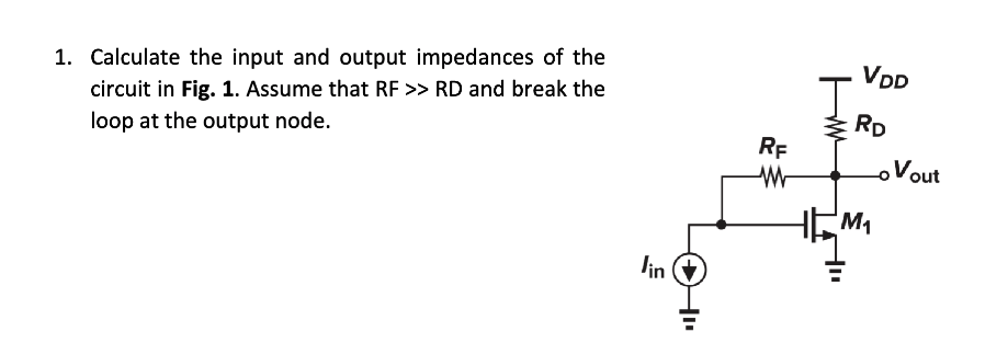 Solved 1. Calculate the input and output impedances of the | Chegg.com