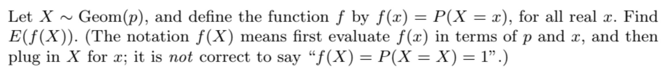 Solved Let X ~ Geom(p), and define the function f by f(x) = | Chegg.com