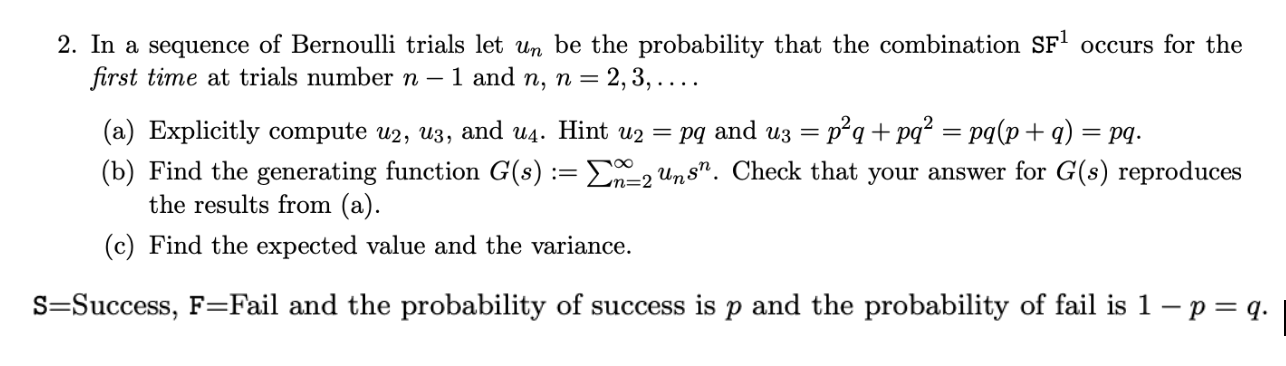 Solved 2. In a sequence of Bernoulli trials let Un be the | Chegg.com