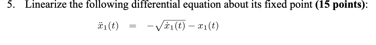 Solved 5. Linearize the following differential equation | Chegg.com