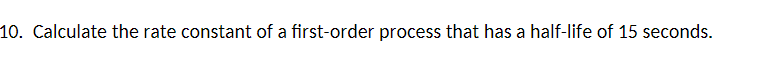 Solved 0. Calculate the rate constant of a first-order | Chegg.com