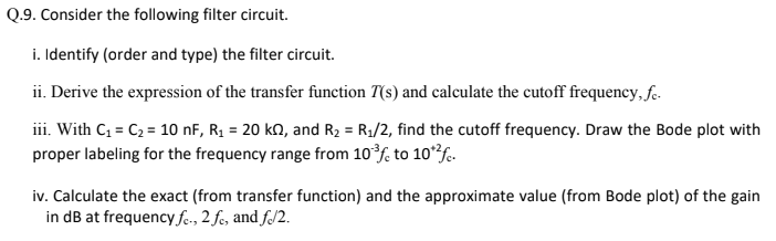 Solved Q.9. Consider the following filter circuit. i. | Chegg.com