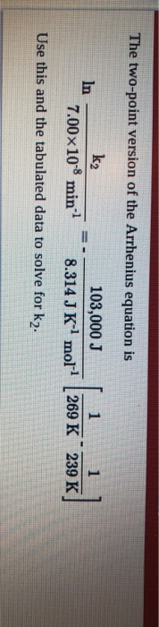 Solved The two-point version of the Arrhenius equation is | Chegg.com