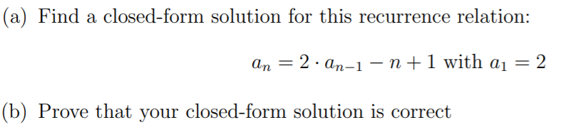 Solved (a) Find a closed-form solution for this recurrence | Chegg.com