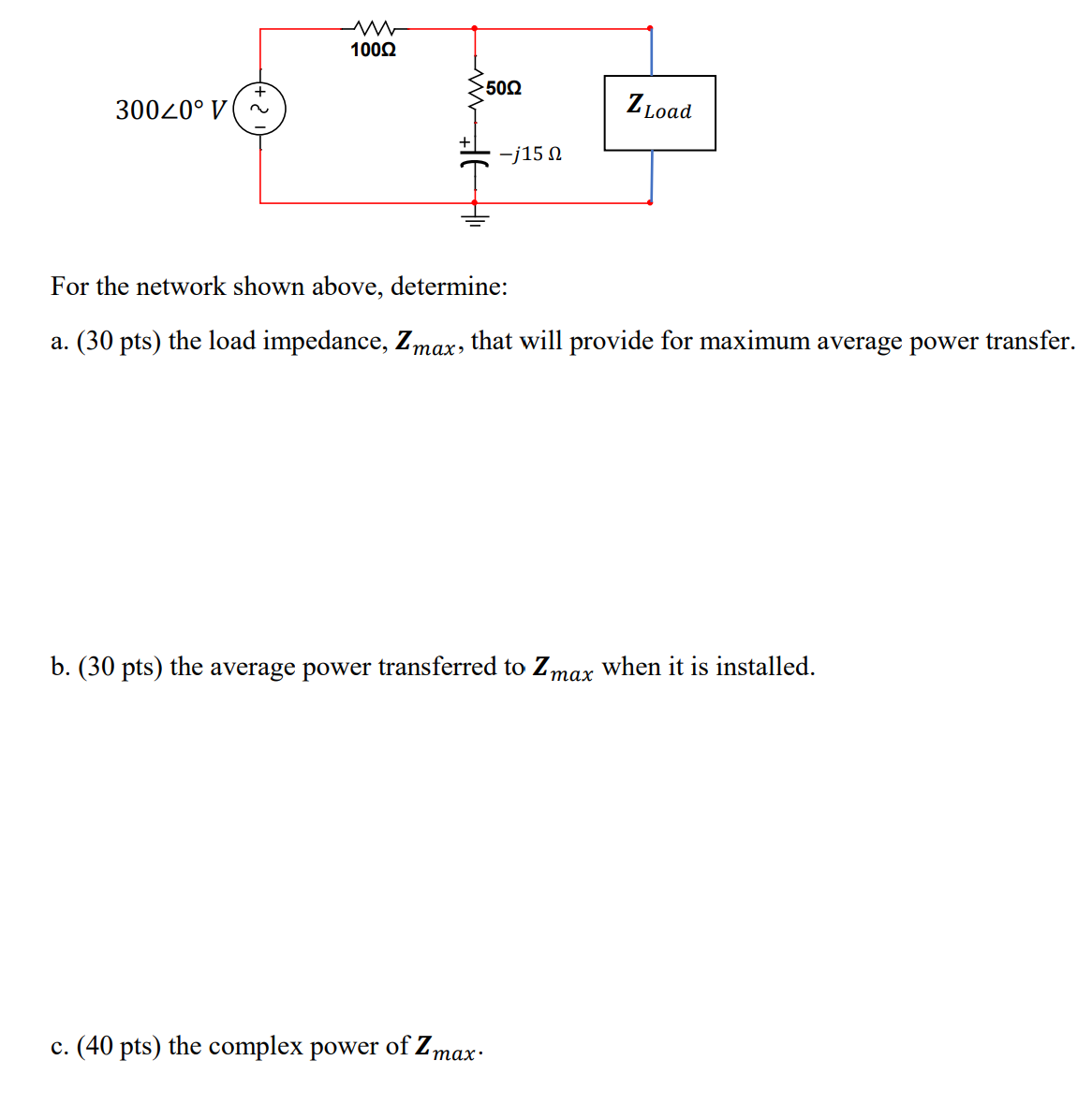 Solved For the network shown above, determine: a. (30 pts) | Chegg.com