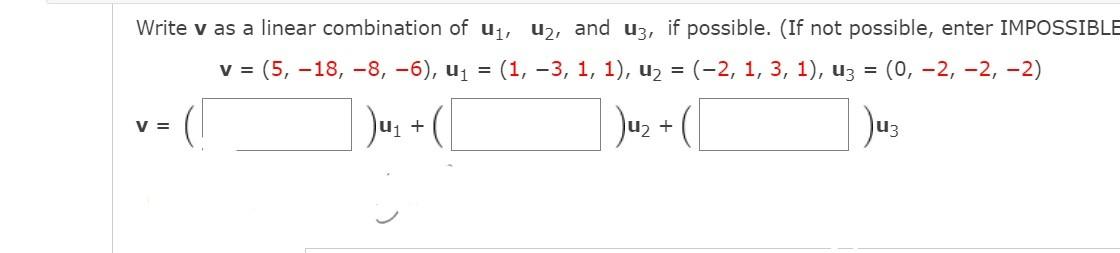 Solved Write v as a linear combination of ui, uz, and u3, if | Chegg.com