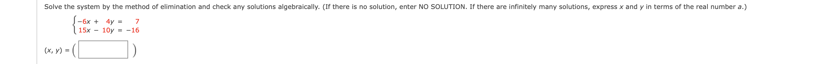 Solved {−6x+4y=715x−10y=−16 | Chegg.com