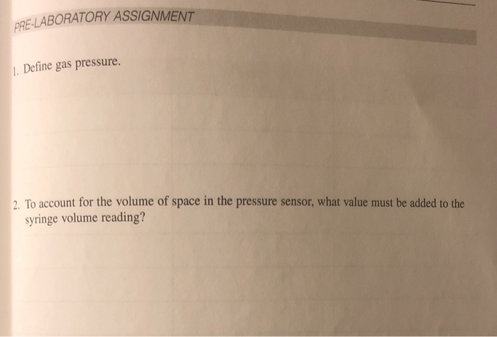Solved PRE-LABORATORY ASSIGNMENT . Define gas pressure. 2. | Chegg.com