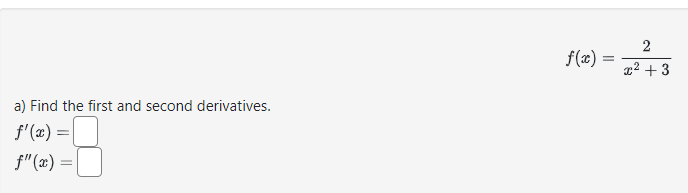 Solved f(x)=x2+32 a) Find the first and second derivatives. | Chegg.com