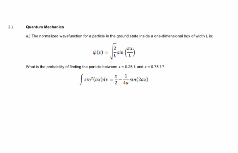 Solved 2.) Quantum Mechanics a.) The normalized wavefunction | Chegg.com