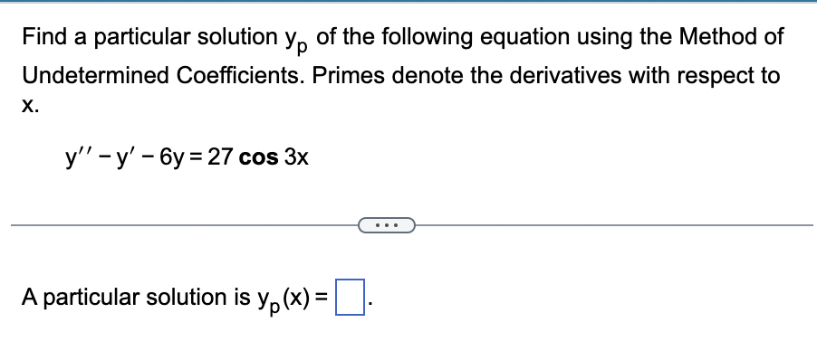 Solved Find a particular solution yp of the following | Chegg.com