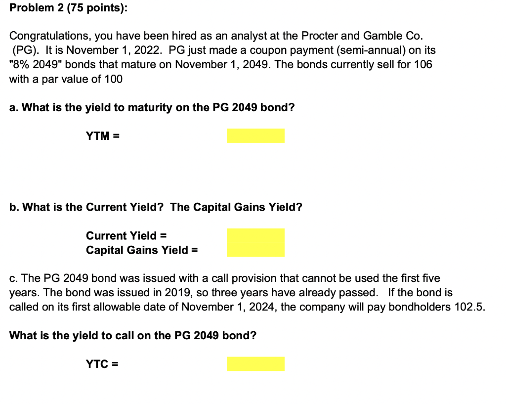 Solved Problem 2 (75 points): Congratulations, you have been | Chegg.com