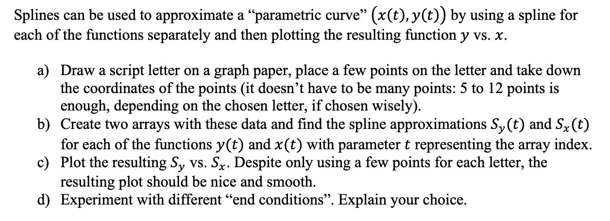 Solved Splines can be used to approximate a “parametric | Chegg.com